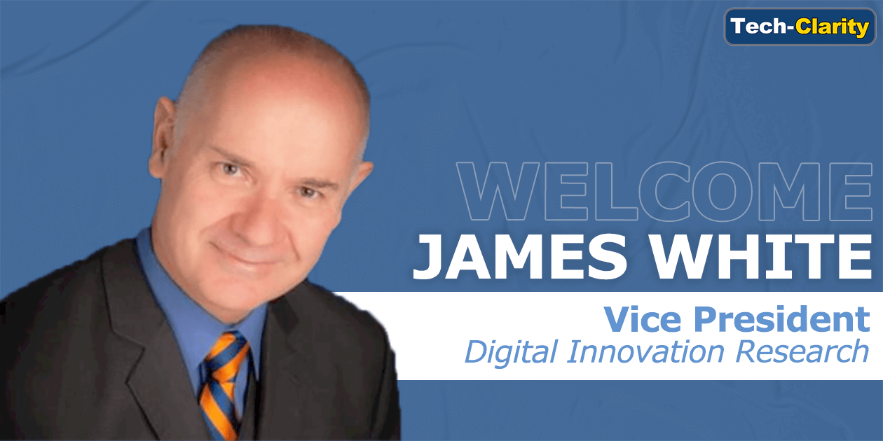 Tech-Clarity adds Digital Innovation and Transformation Analyst James ...
