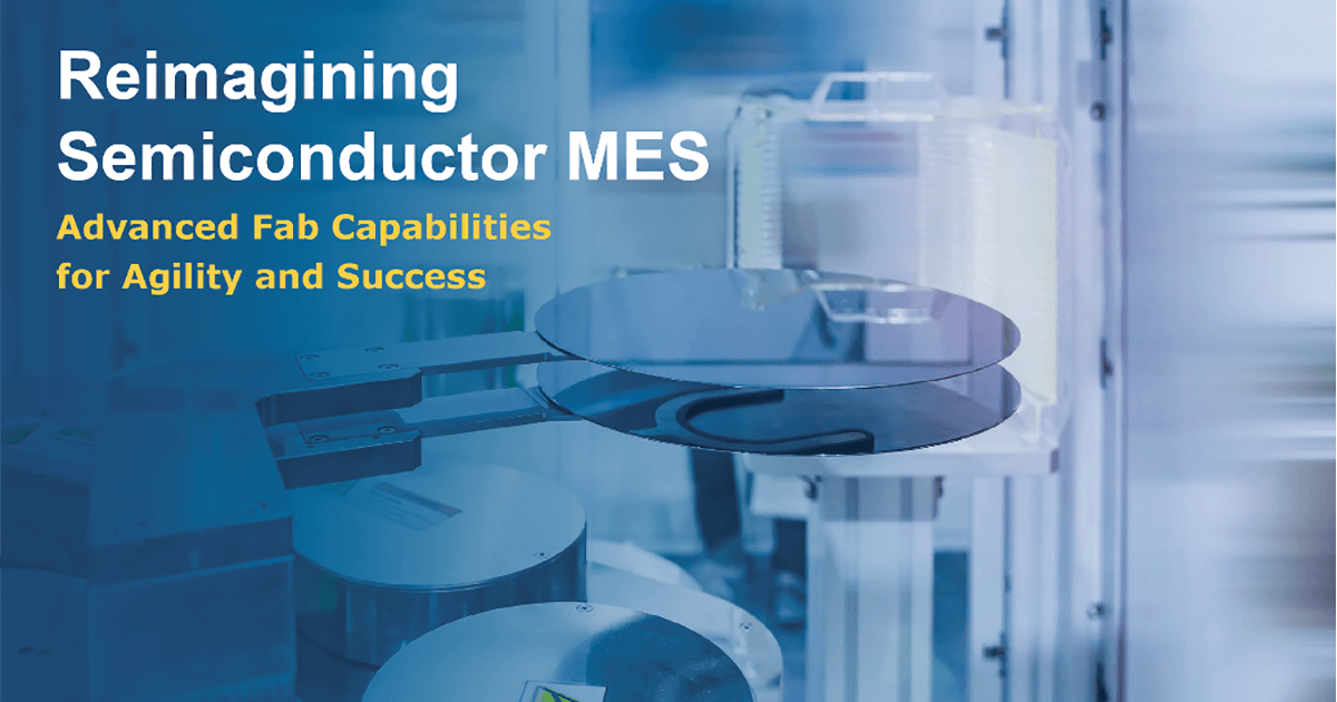 Reimagining Semiconductor MES (eBook) - Tech-Clarity