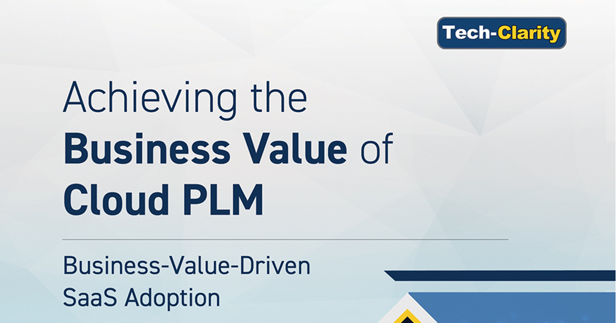 Achieving the Business Value of Cloud PLM (white paper) - Tech-Clarity