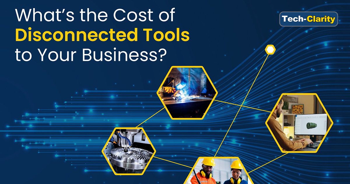 What’s The Cost of Disconnected Tools to Your Business? - Tech-Clarity