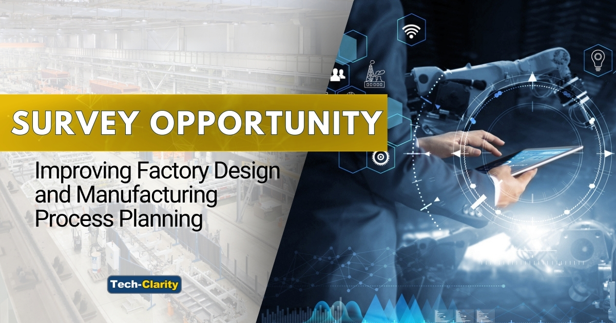 Improving Factory Design and Manufacturing Process Planning - Tech-Clarity