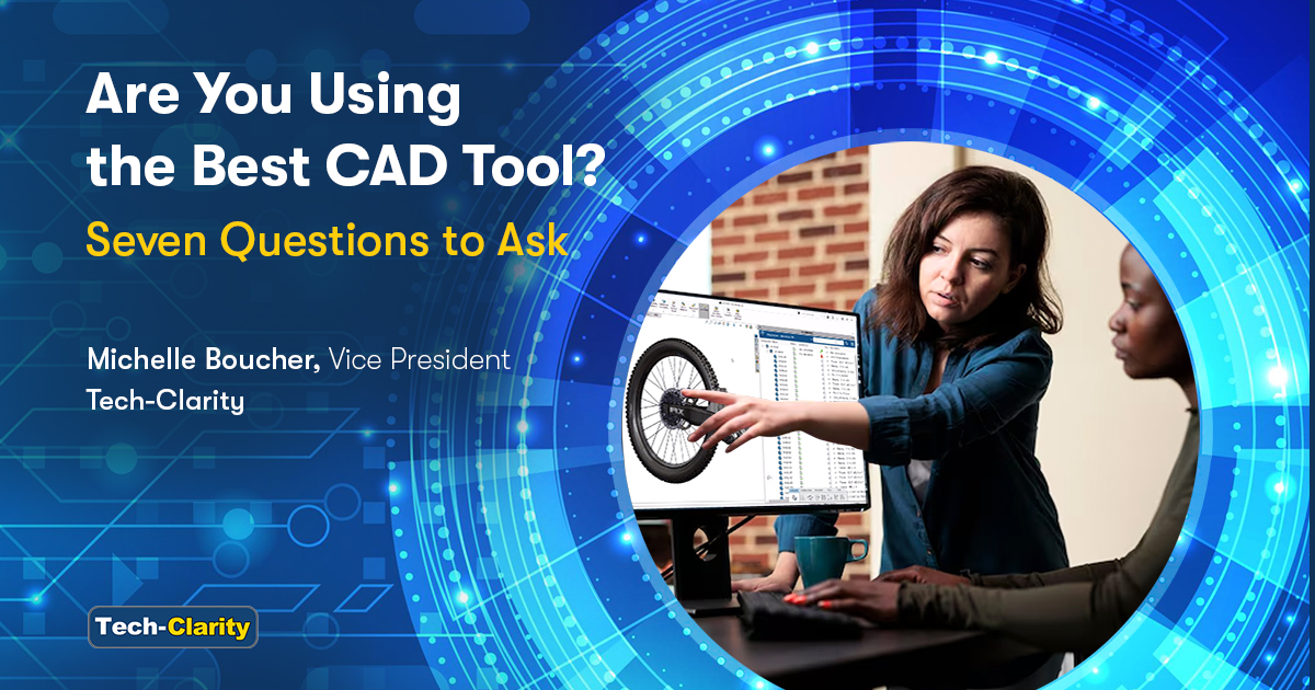 Are You Using the Best CAD Tool? - Tech-Clarity