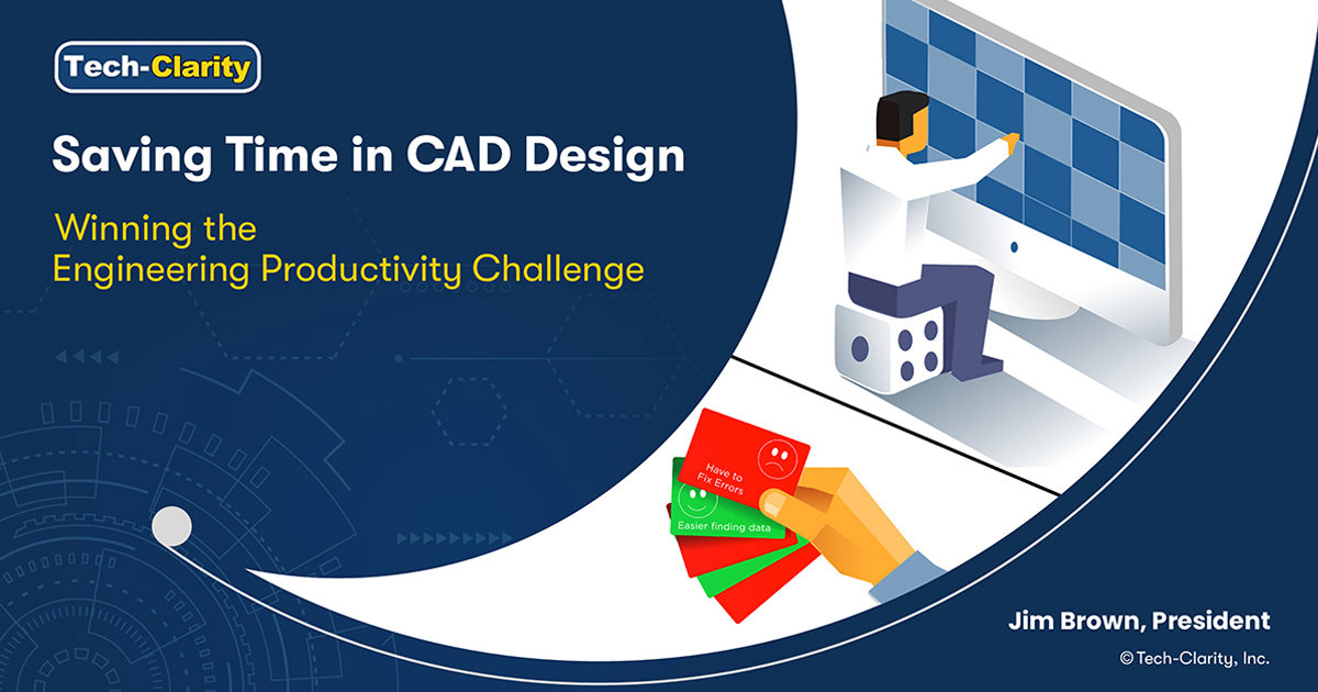 Saving Time in CAD Design - Tech-Clarity