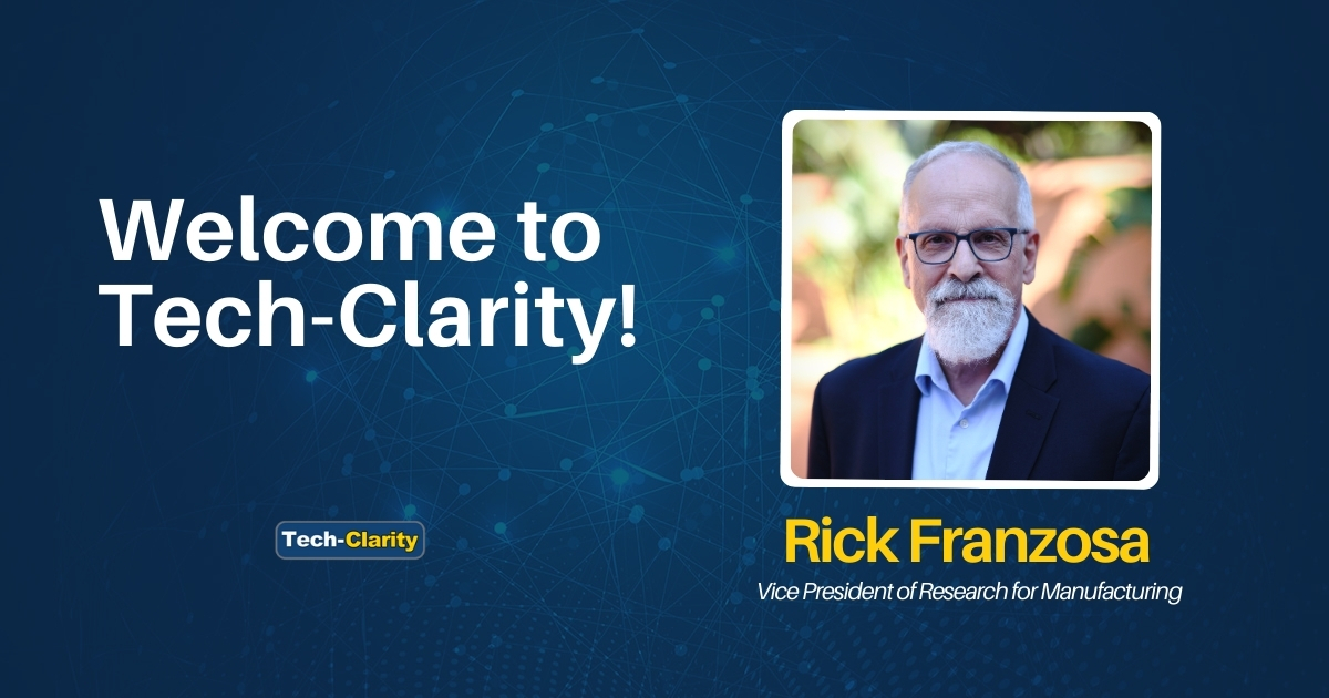 Tech-Clarity adds Digital Innovation and Manufacturing Analyst Rick ...